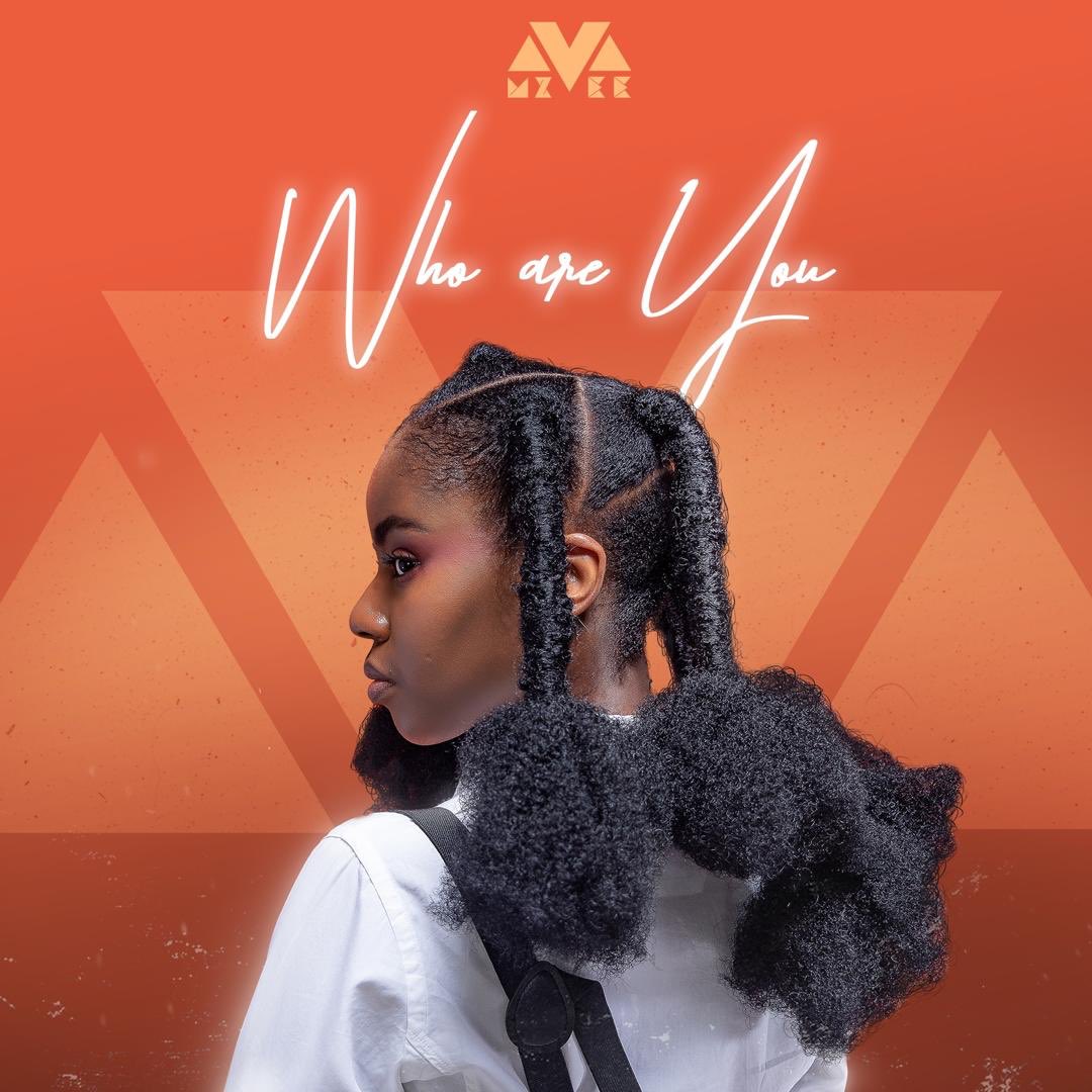 Download MP3: MzVee — Who Are You (Prod By MOG Beatz)