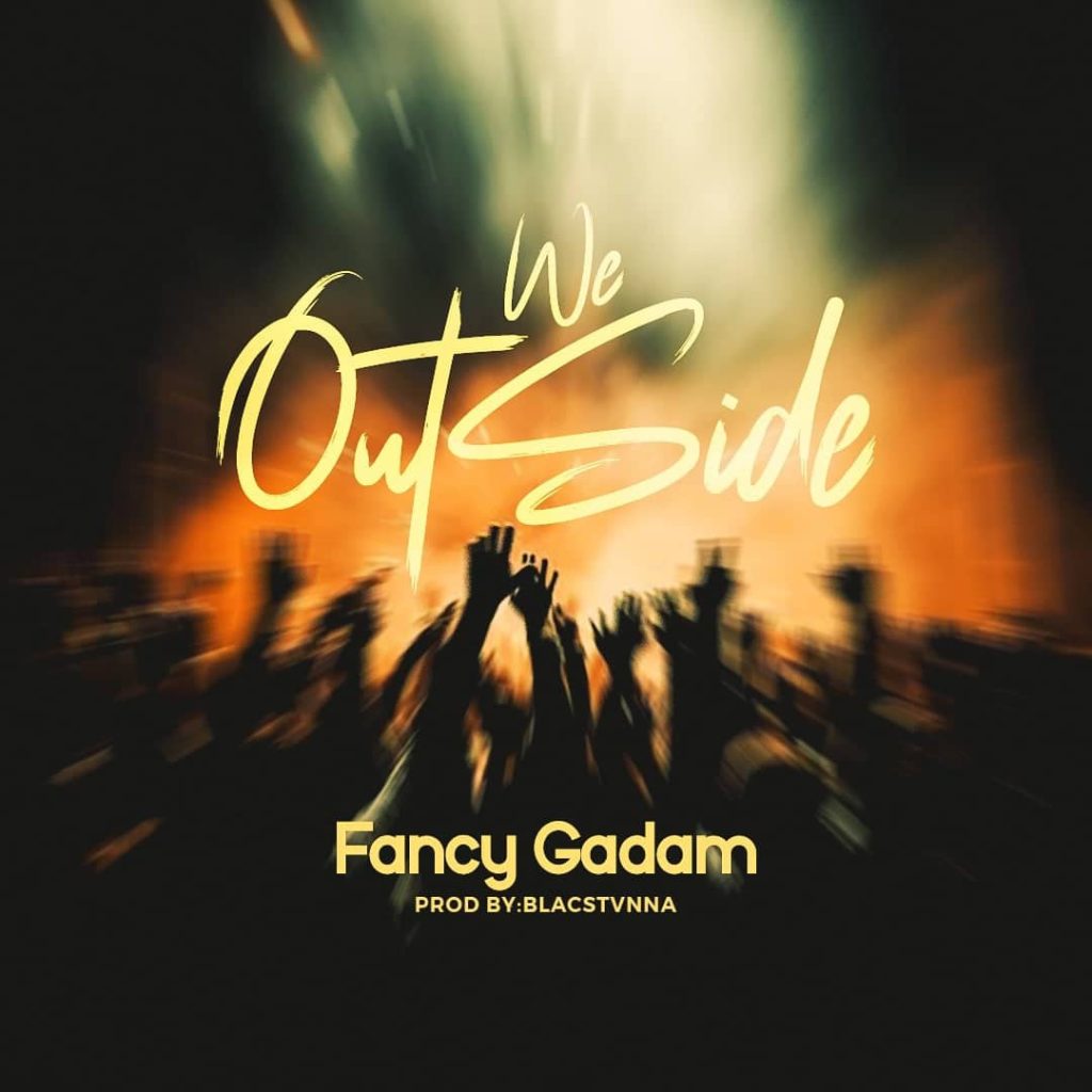 Download MP3: Fancy Gadam – We Outside (Sambani)