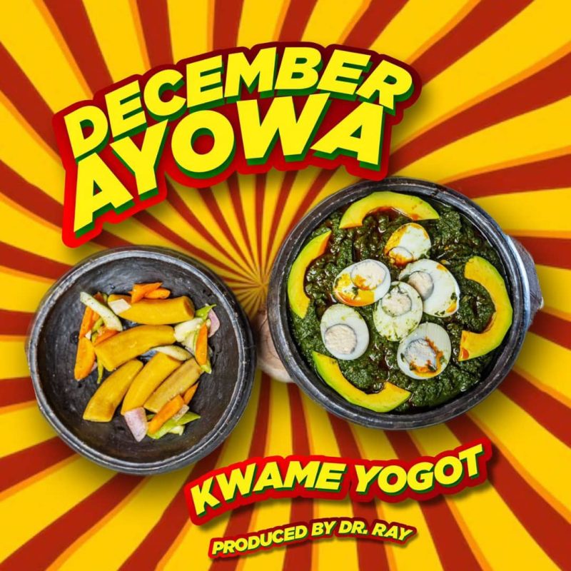 Download MP3: Kwame Yogot – December Ayowa